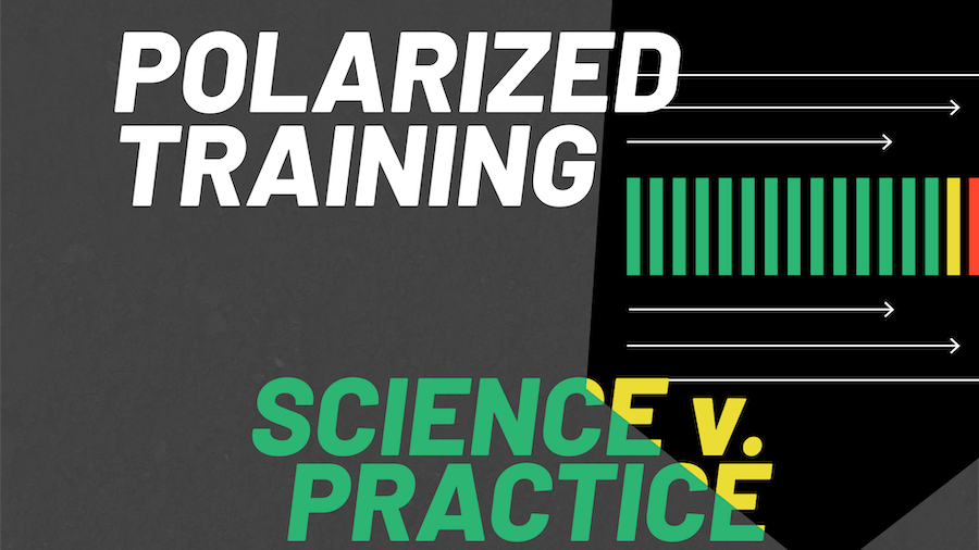 Polarized Training Science vs. Practice - Fast Talk Laboratories