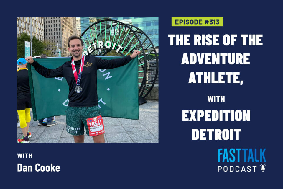 The Rise of the Adventure Athlete, with Expedition Detroit's Dan Cooke