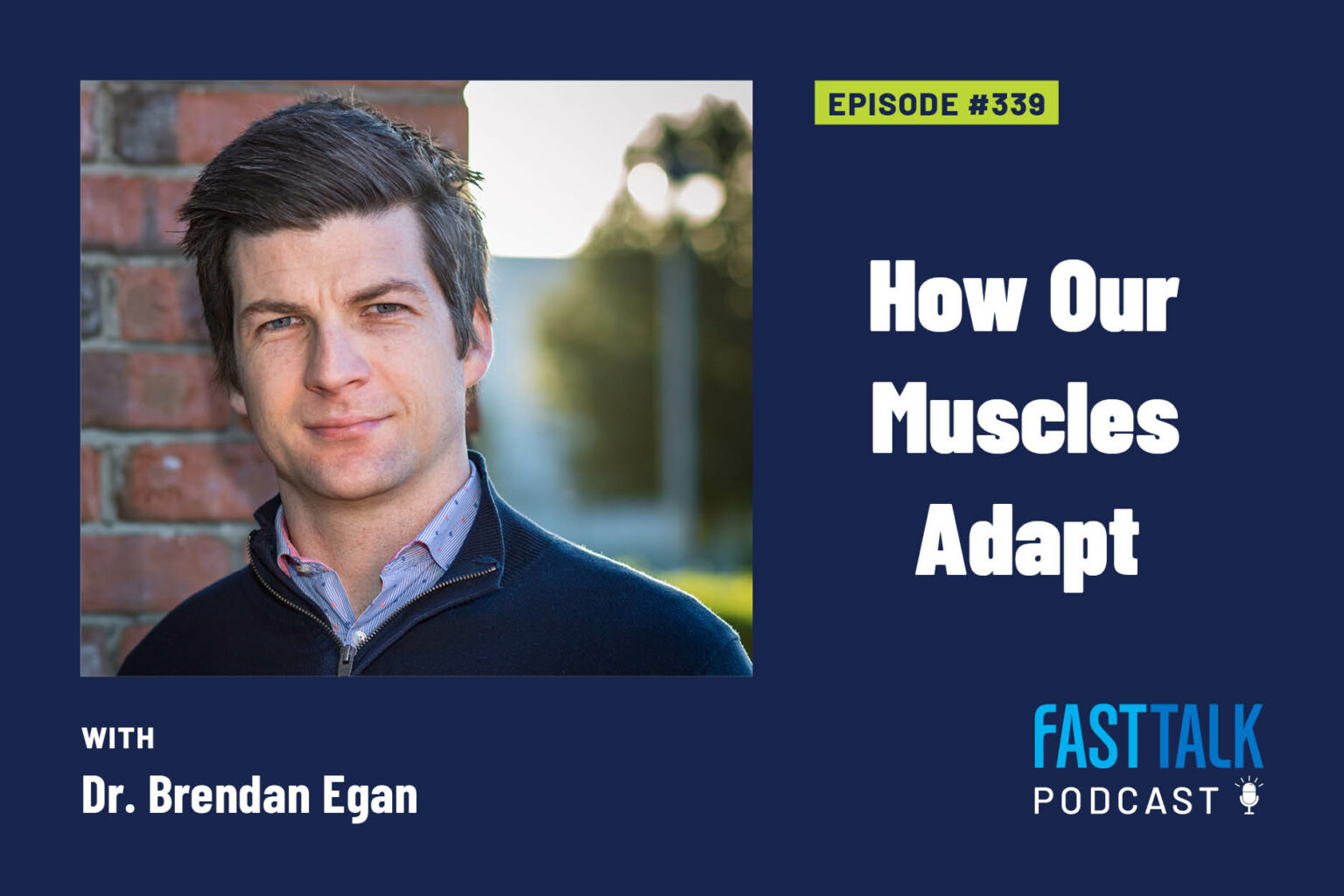 How Our Muscles Adapt, with Dr. Brendan Egan - Fast Talk Laboratories