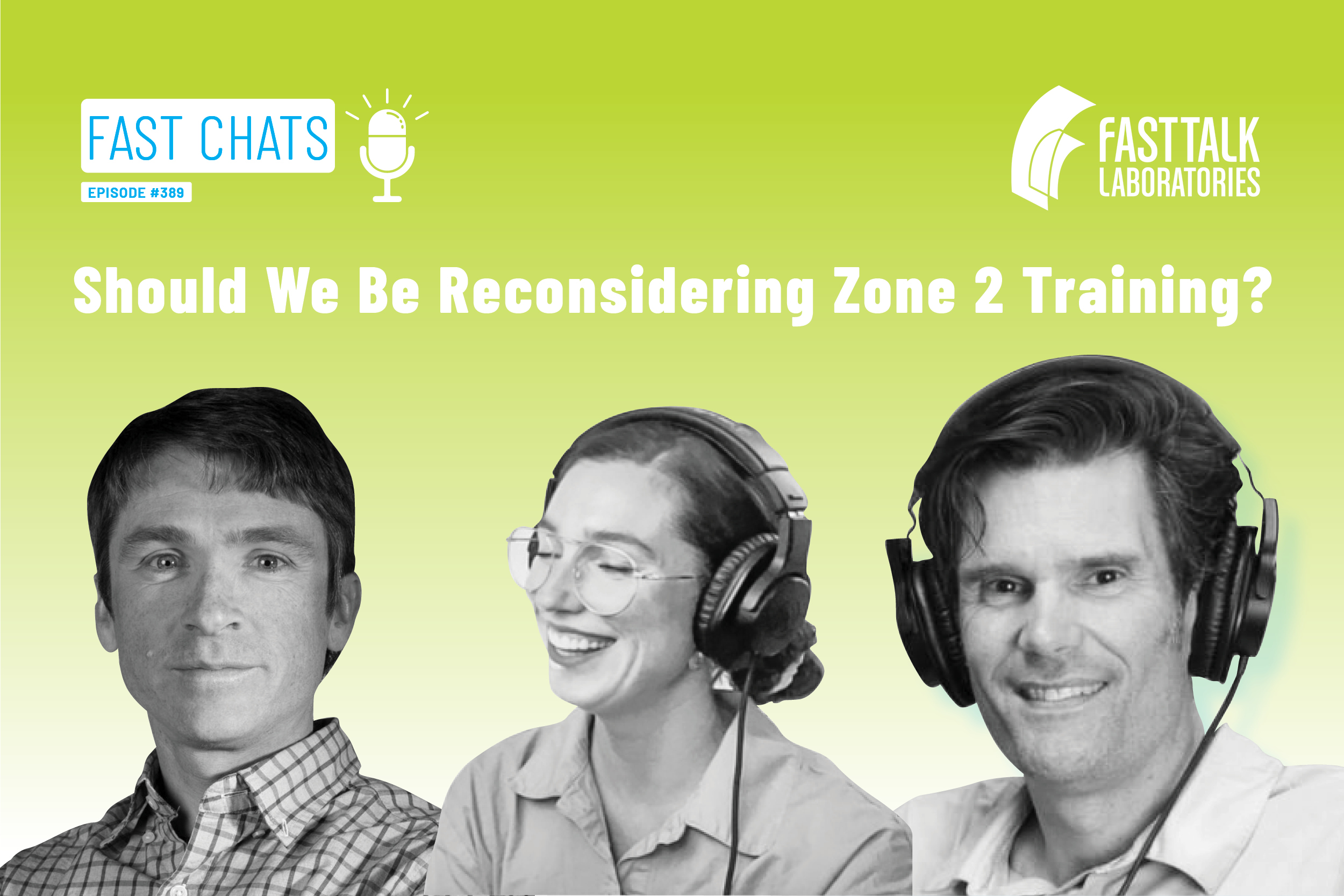 Fast Chats: Should We Reconsider Zone 2 Training? - Fast Talk Laboratories